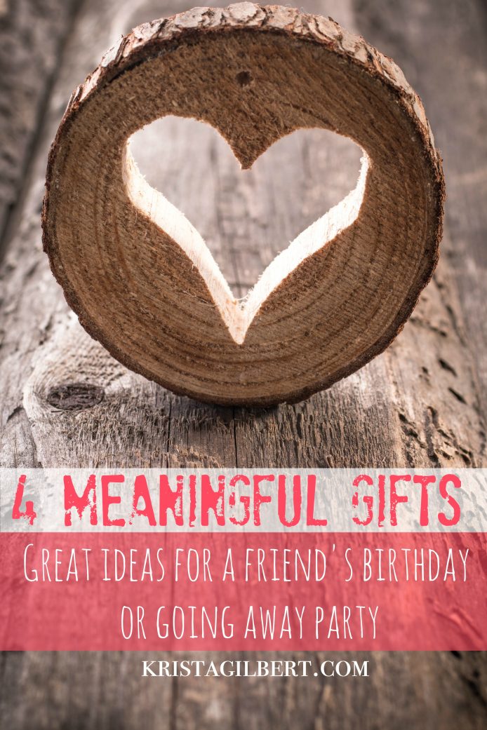 4 Meaningful Gifts for Friends - Krista Gilbert