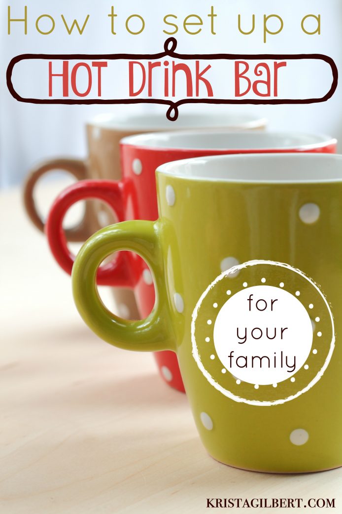 How to Set Up a Hot Drink Bar for Your Family - Krista Gilbert