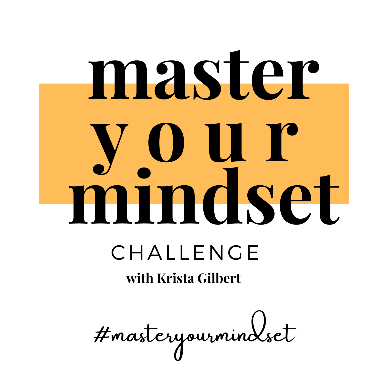Master your mindset and you’ll change your life - Krista Gilbert