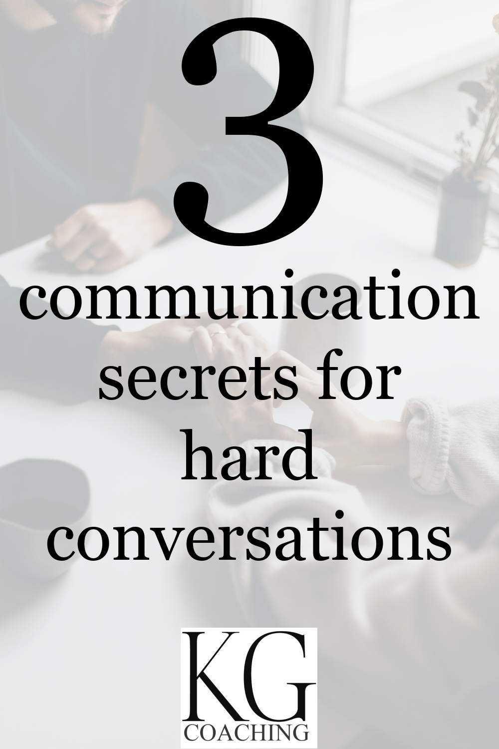Three Communication Secrets for Hard Conversations - Krista Gilbert
